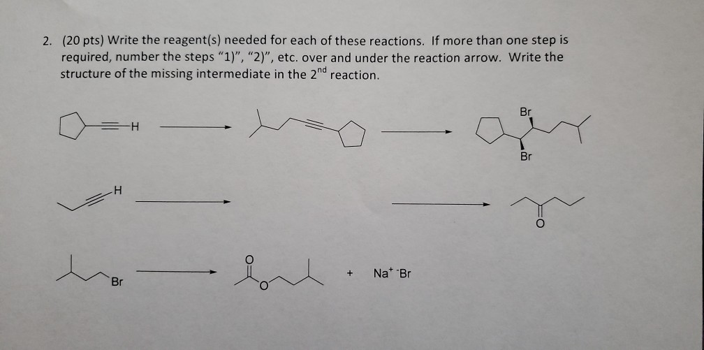 Solved 2. (20 pts) Write the reagent(s) needed for each of | Chegg.com