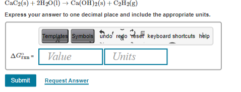 Solved CaC2s) + 2H20 (1) + Ca(OH)2(s) + C2H2(g) Express your | Chegg.com