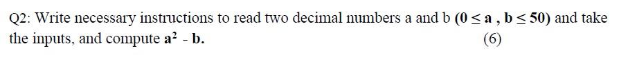 Solved Q2: Write necessary instructions to read two decimal | Chegg.com