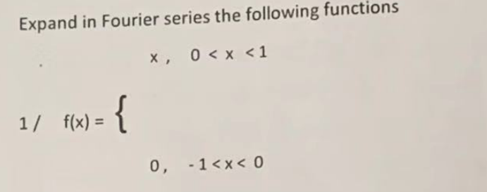 Solved Expand in Fourier series the following functions x, 0 | Chegg.com