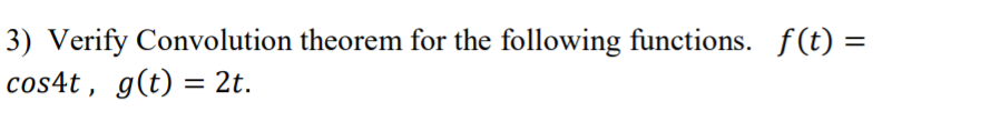 Solved = 3) Verify Convolution theorem for the following | Chegg.com