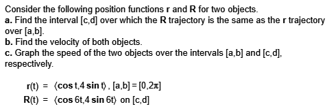 Solved Consider the following position functions r and R for | Chegg.com