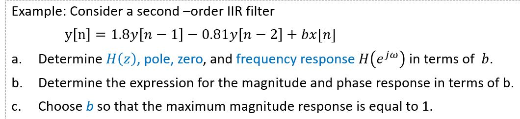 Solved Example: Consider a second-order IIR filter y[n] = | Chegg.com