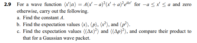 Solved .9 For a wave function x′∣α =A(x′−a)2(x′+a)2eikx′ | Chegg.com