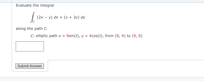 Solved Evaluate the integral ∫C(2x−y)dx+(x+3y)dy along the | Chegg.com