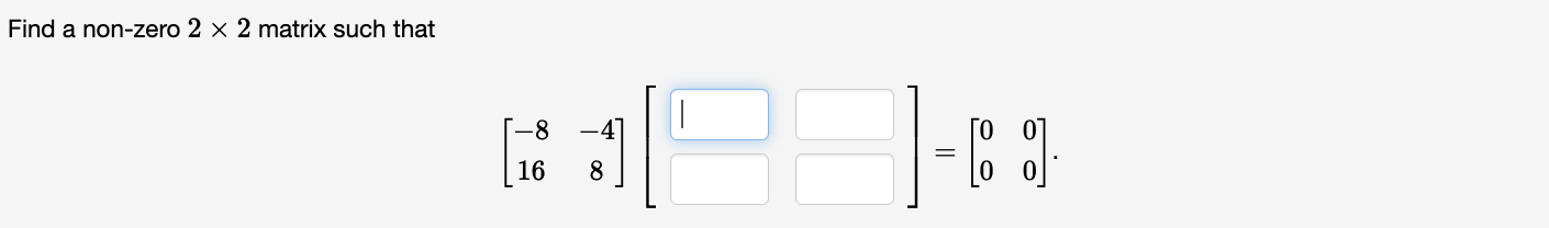 Solved Find a non-zero 2×2 matrix such that | Chegg.com