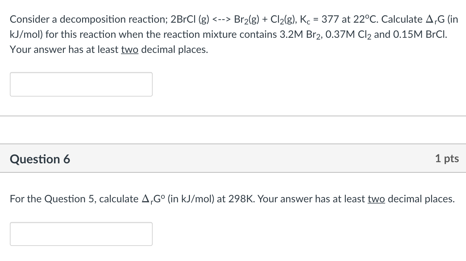 Solved Consider a decomposition reaction; 2BrCl (g) | Chegg.com
