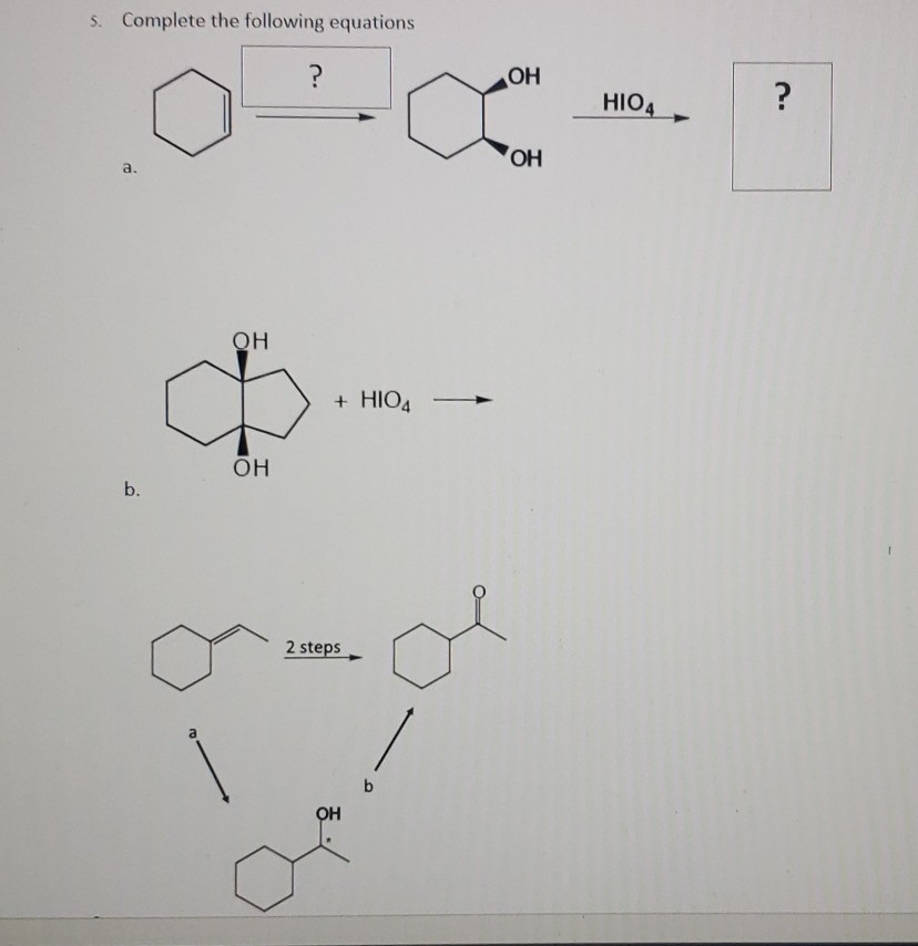 Solved 5. Complete the following equations ОН HIO4 ОН он + | Chegg.com