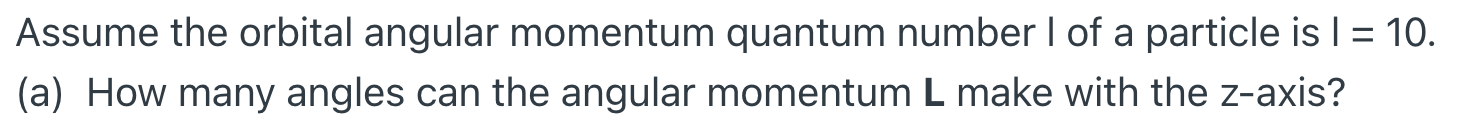 Solved Assume the orbital angular momentum quantum number ∣ | Chegg.com