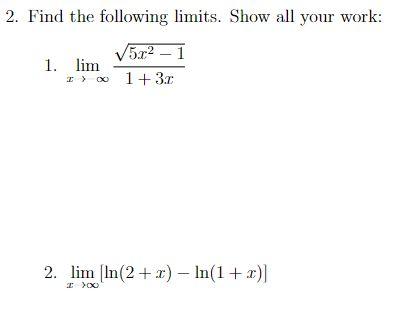 Solved 2. Find the following limits. Show all your work: 1. | Chegg.com