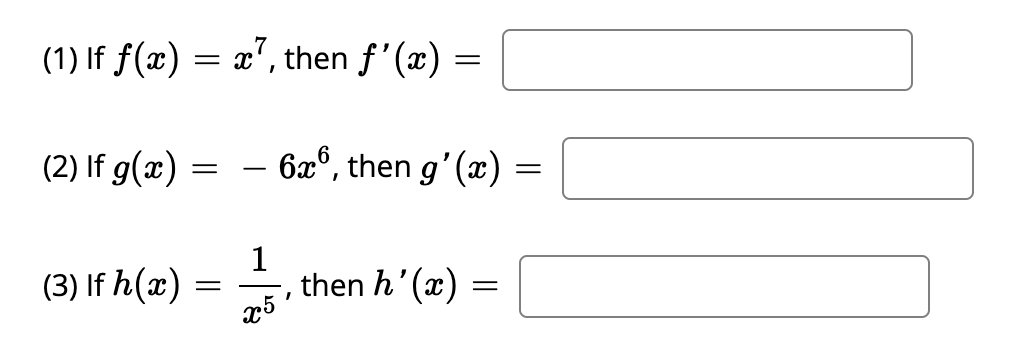 Solved (1) If f(x)=x7, then f′(x)= (2) If g(x)=−6x6, then | Chegg.com