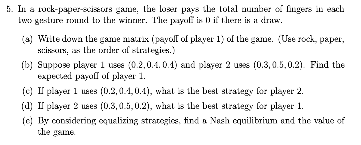 Solved 5. In a rock-paper-scissors game, the loser pays the | Chegg.com