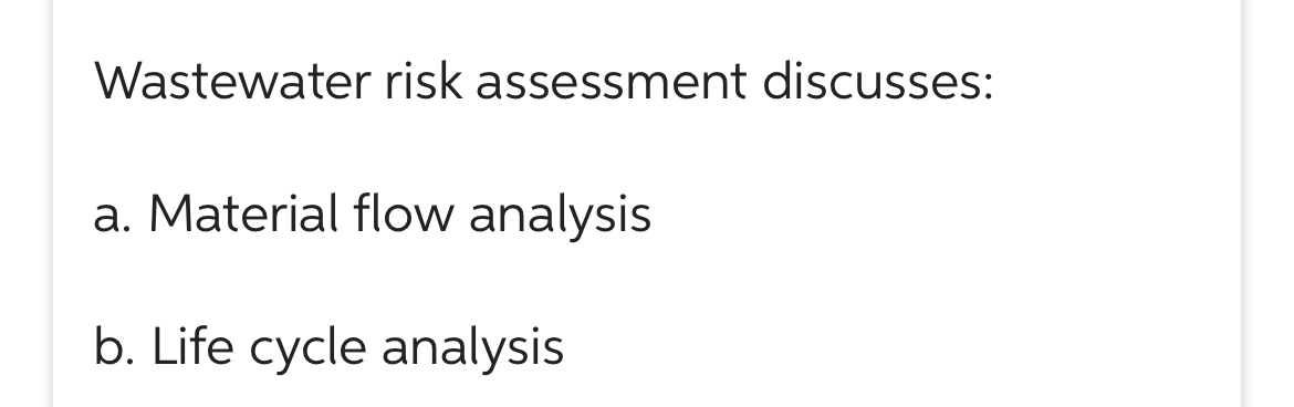 Solved Wastewater risk assessment discusses: a. Material | Chegg.com