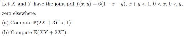 Solved Let X and Y have the joint pdf | Chegg.com