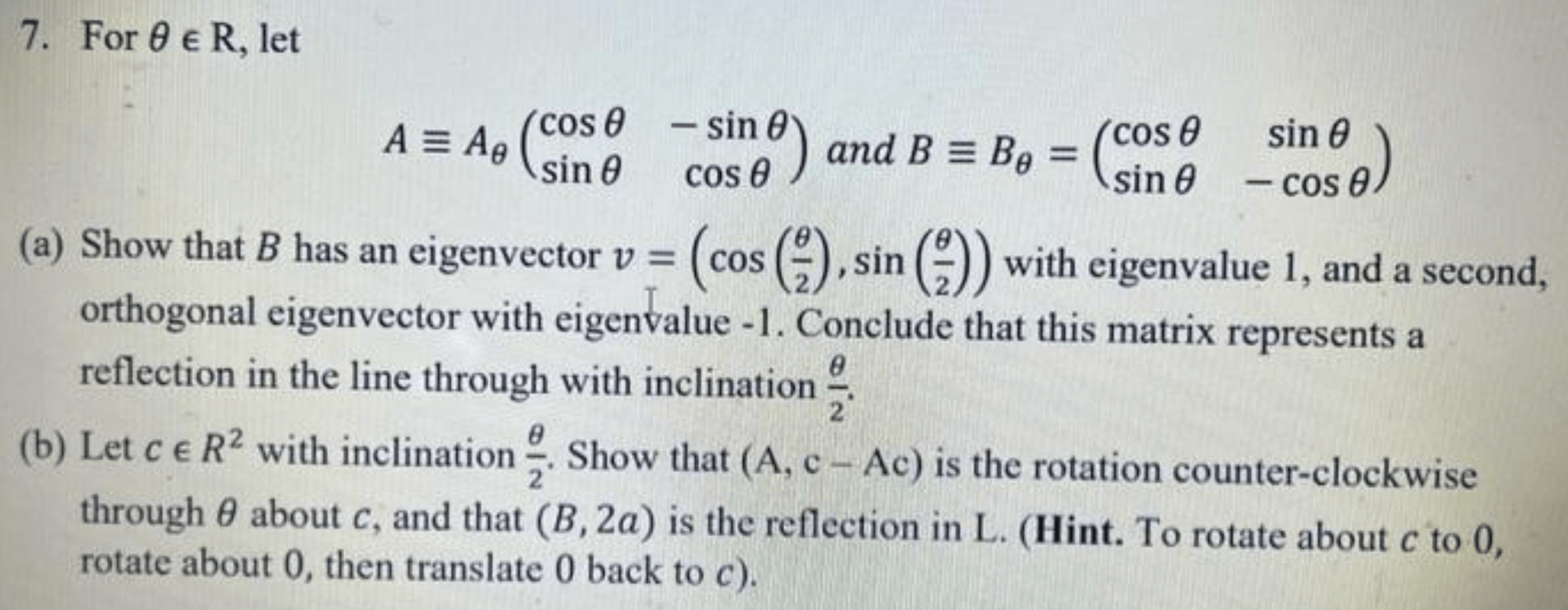 Solved 7. For θ∈R, let A≡Aθ(cosθsinθ−sinθcosθ) and | Chegg.com