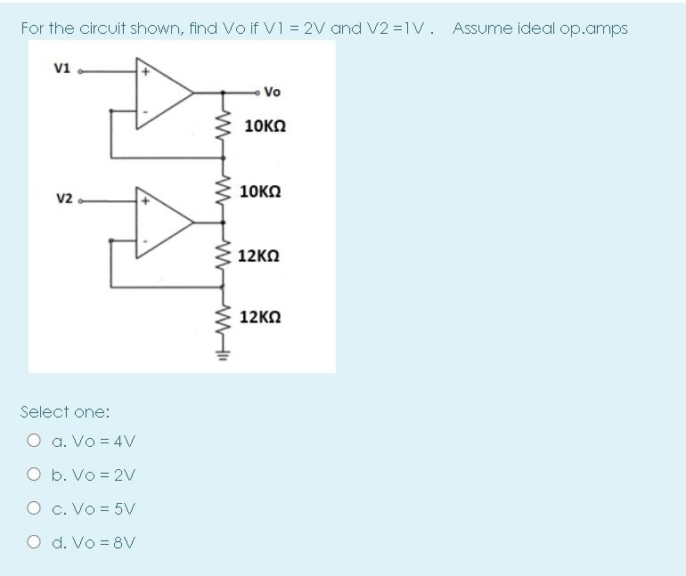 Solved For the circuit shown, find Vo if V1 = 2V and V2 =1V. | Chegg.com