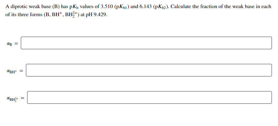 Solved A diprotic weak base (B) has pKb values of 3.510 | Chegg.com