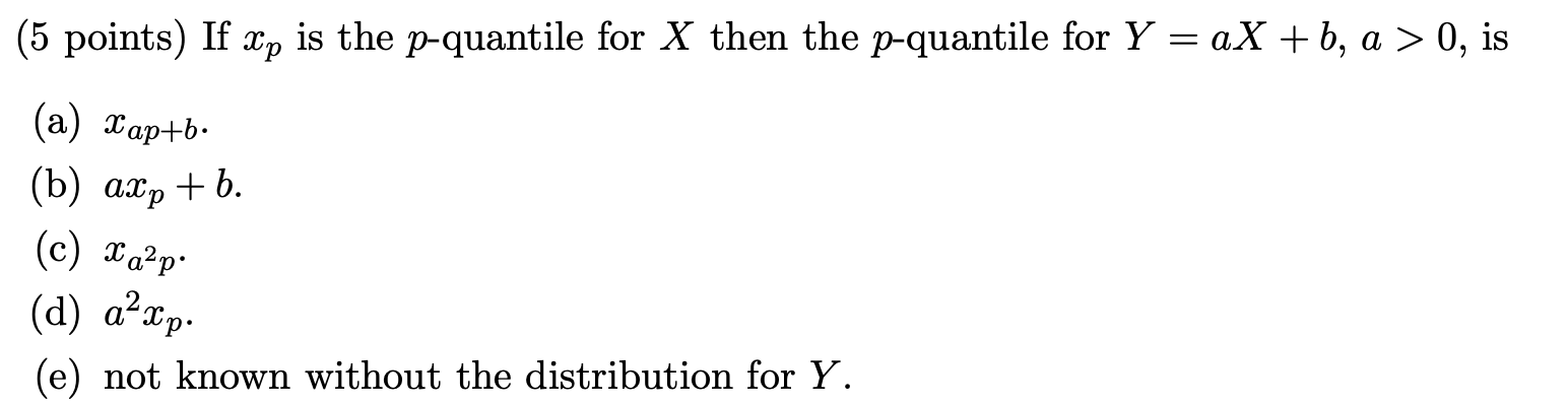 Solved (5 points) If xp is the p-quantile for X then the | Chegg.com