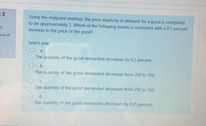Solved 3 Using the midpoint method, the price elasticity of | Chegg.com