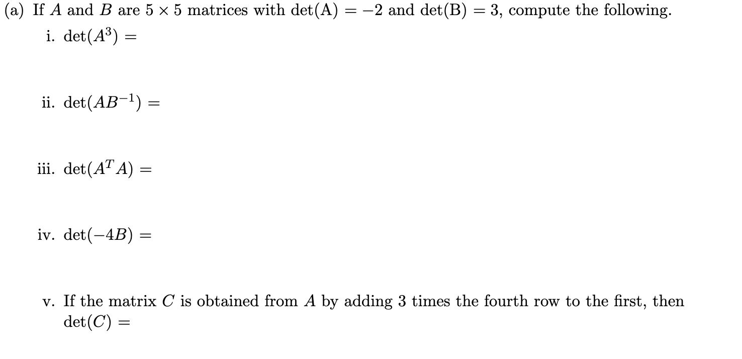Solved (a) If A and B are 5 x 5 matrices with det(A) = –2 | Chegg.com