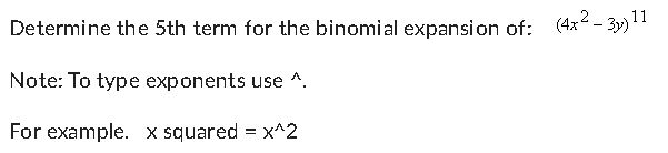 Solved Determine the 5 th term for the binomial expansion | Chegg.com