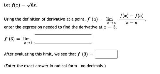 Solved Let f(x) = √6x. Using the definition of derivative at | Chegg.com