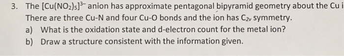 Solved The [Cu(NO2)s]3 anion has approximate pentagonal | Chegg.com