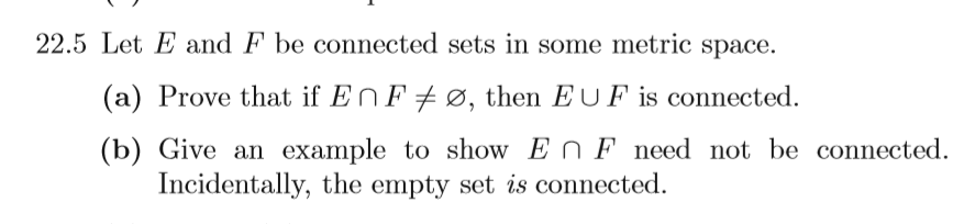 Solved 22.5 Let E and F be connected sets in some metric | Chegg.com