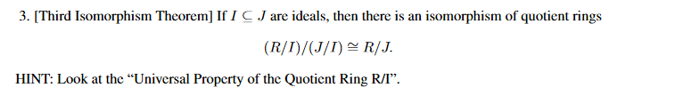 Solved 3. [Third Isomorphism Theorem] If I CJ are ideals, | Chegg.com