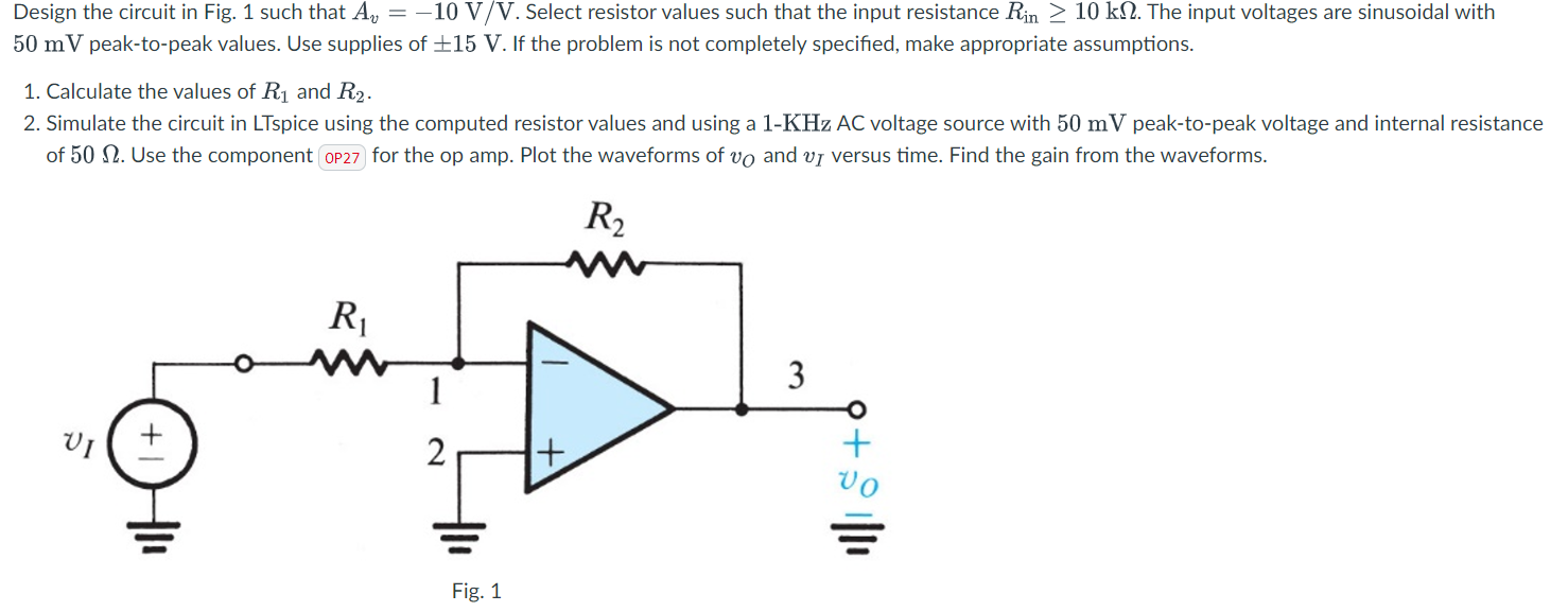 Solved Design the circuit in Fig. 1 such that Av=−10 V/V. | Chegg.com