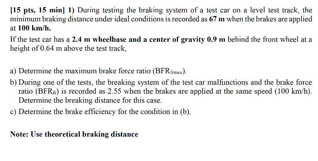 Solved [15 pts, 15 min] 1) During testing the braking system | Chegg.com