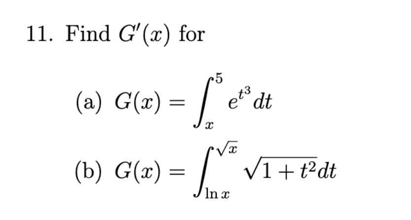 Solved 11. Find G′(x) for (a) G(x)=∫x5et3dt (b) | Chegg.com