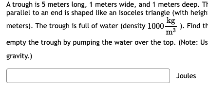 Solved A trough is 5 meters long, 1 meter wide, and 1 meter | Chegg.com