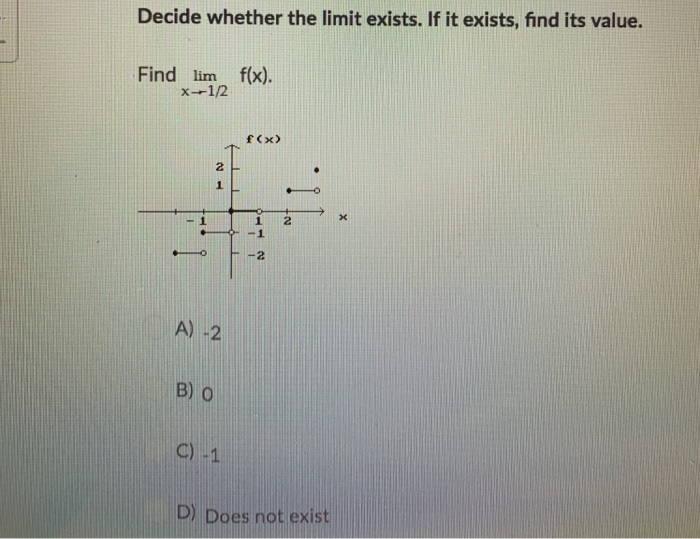 Solved Decide Whether The Limit Exists If It Exists Find