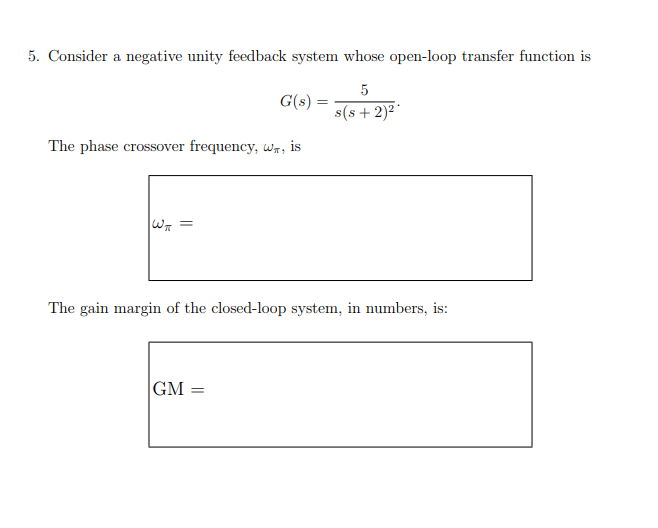 Solved 5. Consider a negative unity feedback system whose | Chegg.com