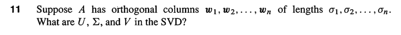 Solved 11 Suppose A has orthogonal columns w1,w2,…,wn of | Chegg.com