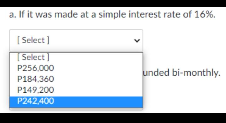 Solved b. If it was made at 16% compounded bi-monthly. | Chegg.com