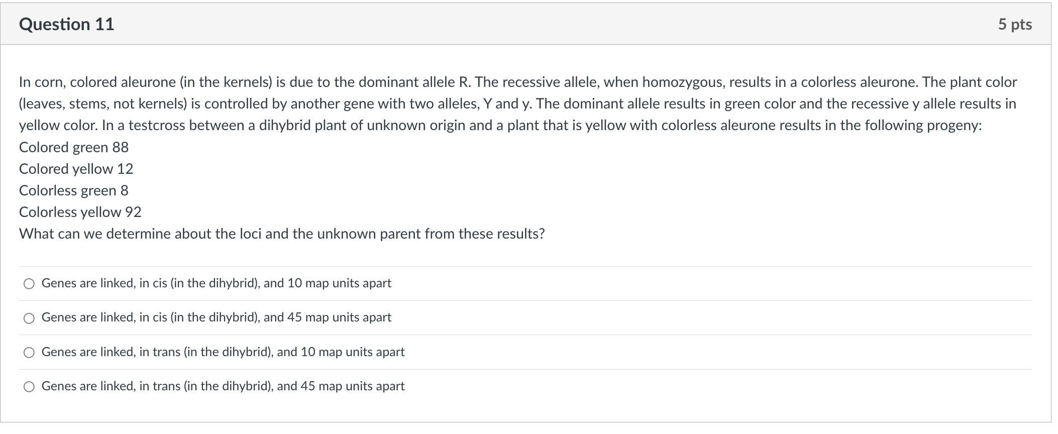 Solved Question 11 5 pts In corn, colored aleurone (in the | Chegg.com