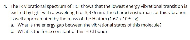 Solved 4. The IR vibrational spectrum of HCl shows that the | Chegg.com