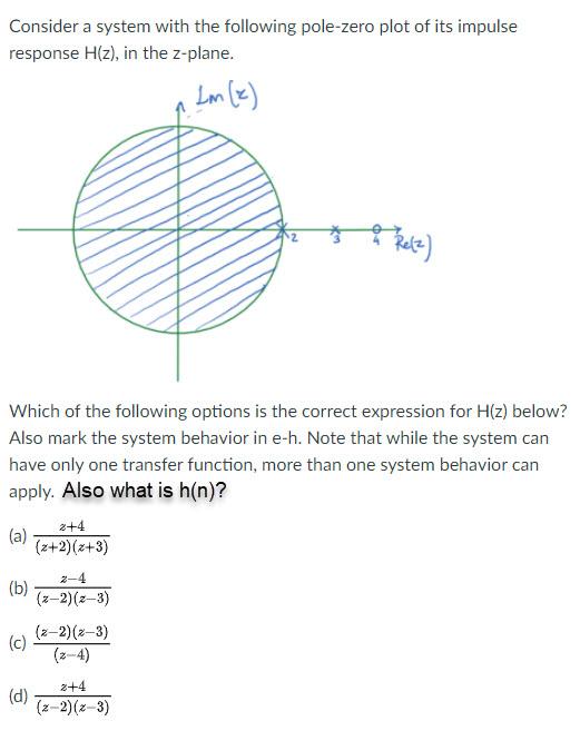 Solved Consider a system with the following pole-zero plot | Chegg.com