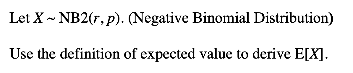 Solved Let X – NB2(r,p). (Negative Binomial Distribution) | Chegg.com