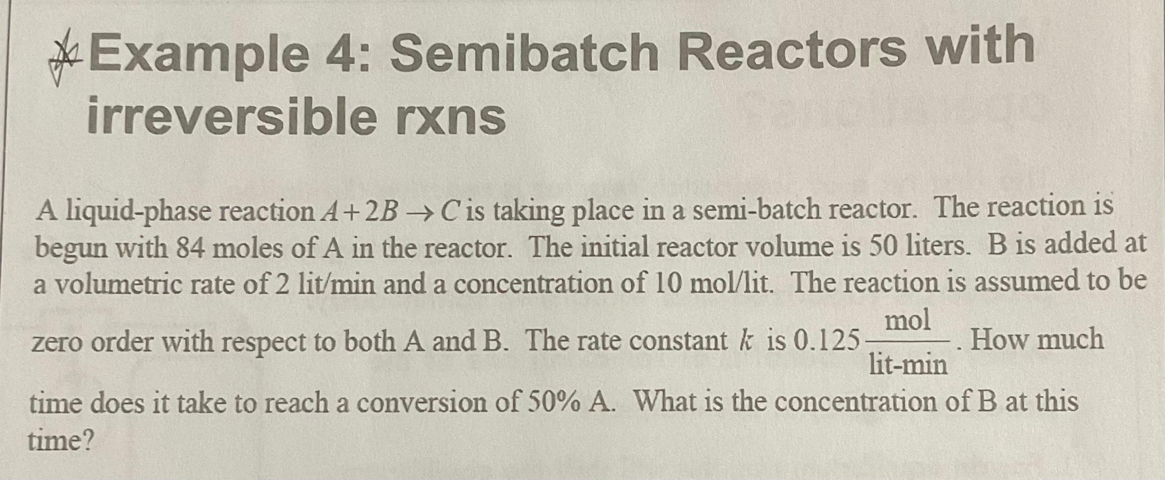 Solved * Example 4: Semibatch Reactors with irreversible | Chegg.com