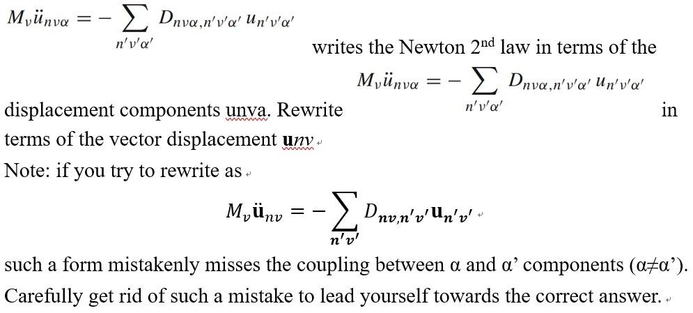 Mνu¨nvα=−∑n′v′α′Dnvα,n′v′α′un′v′α′ writes the Newton | Chegg.com
