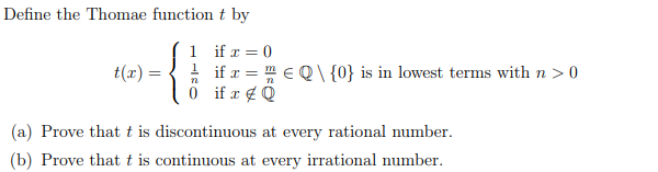 Solved Define the Thomae function t by t(2) = 1 if r = 0 if | Chegg.com