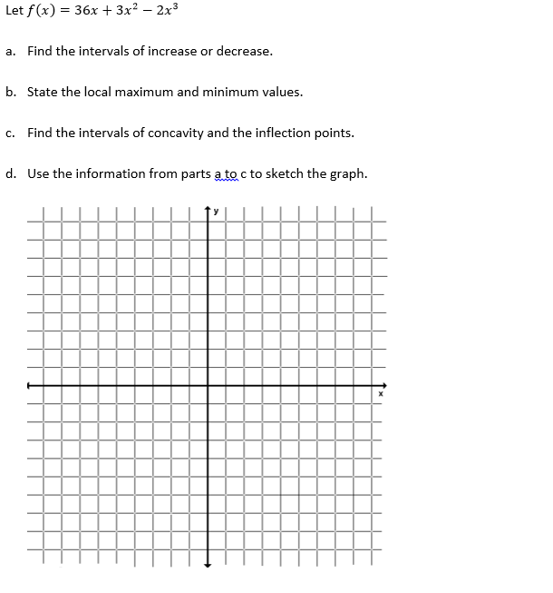 Solved Let f(x) = 36x + 3x2 – 2x3 a. Find the intervals of | Chegg.com
