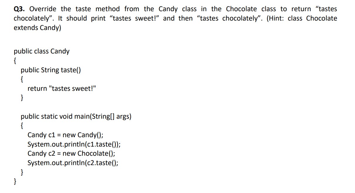 Solved Q3. Override the taste method from the Candy class in | Chegg.com