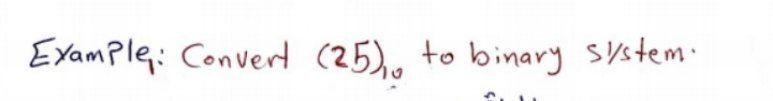 Solved Example: Convert (25), to binary system | Chegg.com