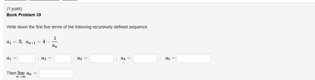 Solved (1 point) Book Problem 39 Write down the first five | Chegg.com