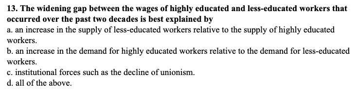 Solved 13. The widening gap between the wages of highly | Chegg.com