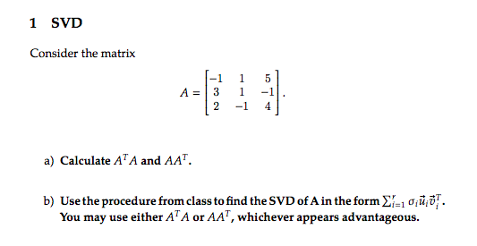 Solved 1 SVD Consider the matrix A = 1-1 151 3 1 -1 2 -1 41 | Chegg.com